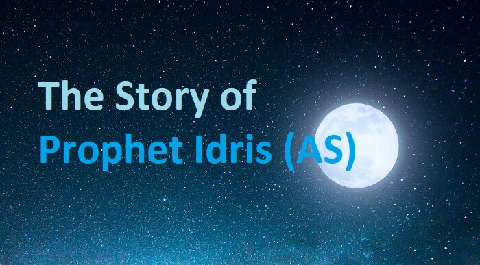 The Story Of Prophet Idris (A.S.) ( Prophet Enoch) In Islam - Muhammadi ...