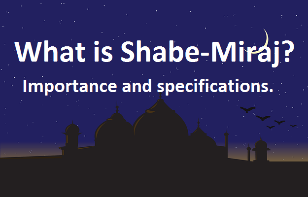 What is Shabe-Miraj? Importance and specifications. - Muhammadi Site