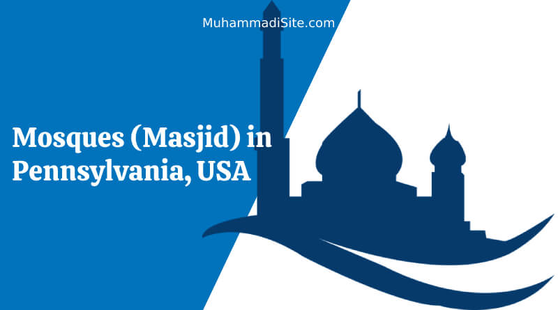 Mosques (Masjid) in Pennsylvania, USA - Muhammadi Site